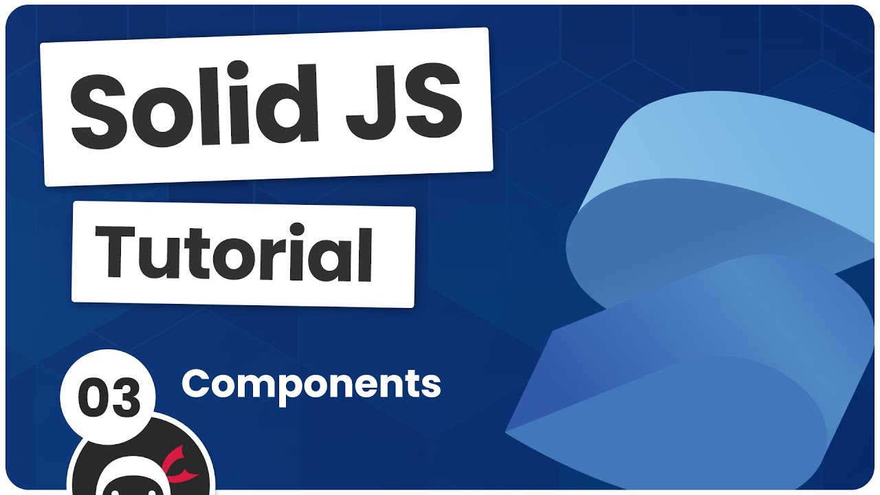 Solid JS Tutorial #3 - Components