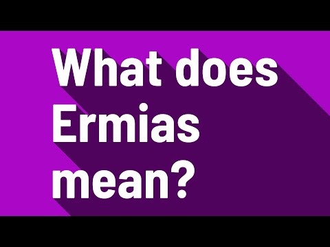 What does Ermias mean?