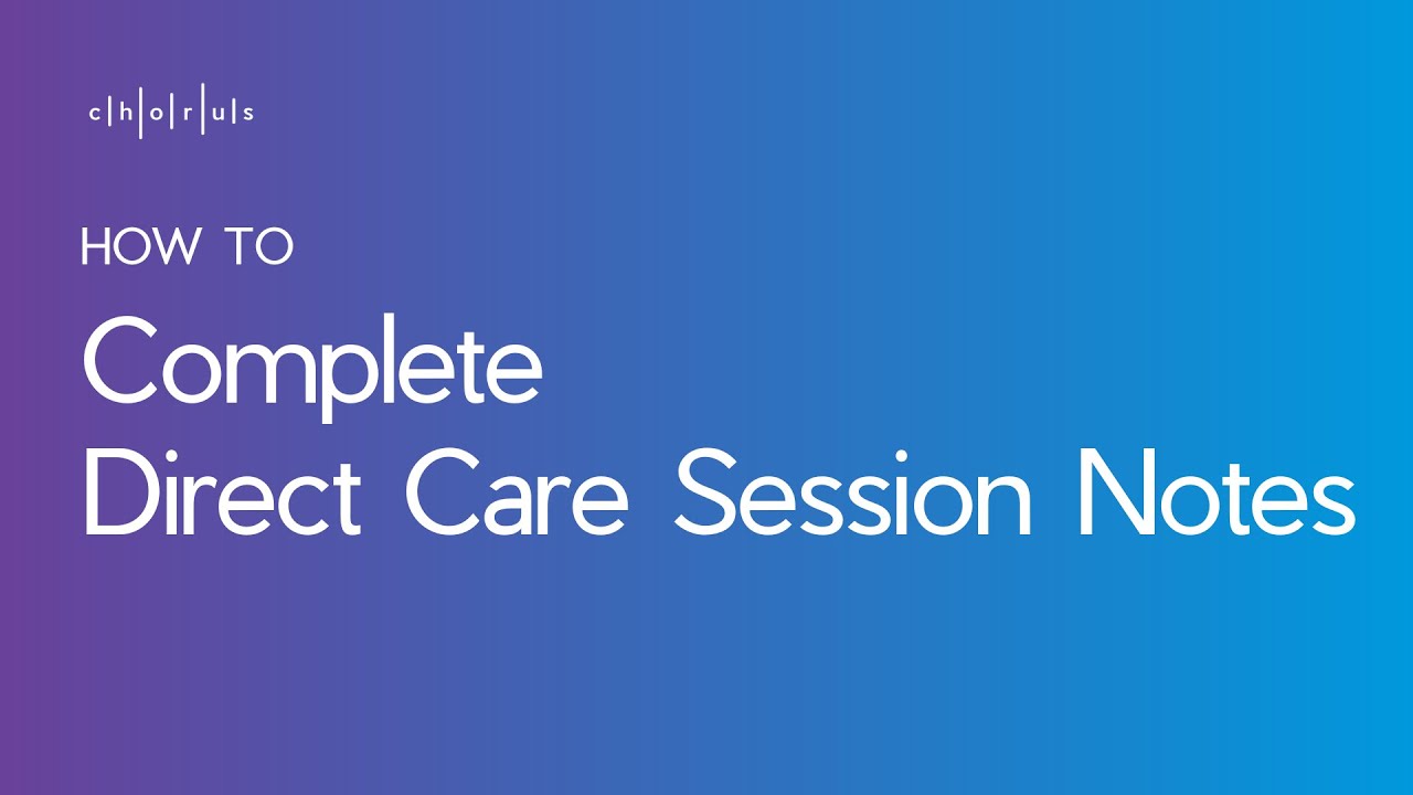 Direct Care Session Notes Tutorial