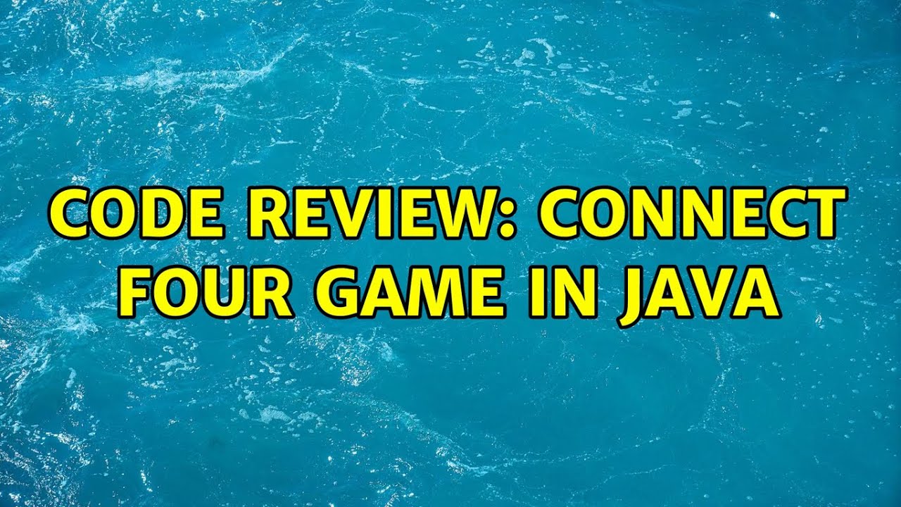 Code Review: Connect Four game in Java (2 Solutions!!)