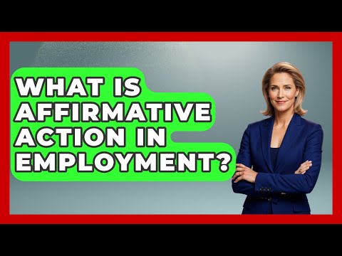 What Is Affirmative Action In Employment? | Your Civil Rights Guide