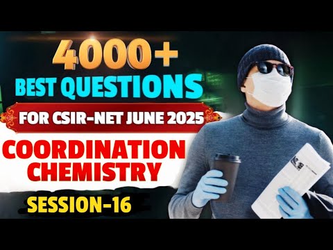 CSIR NET Questions Practice 16 | Coordination Chemistry 01 | CSIR NET GATE 4000 + Best Questions