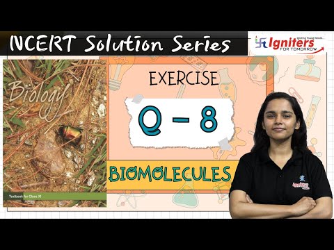 Exercise Q.8 - Biomolecules | Class 11 | NCERT Solution Series | BIOLOGY