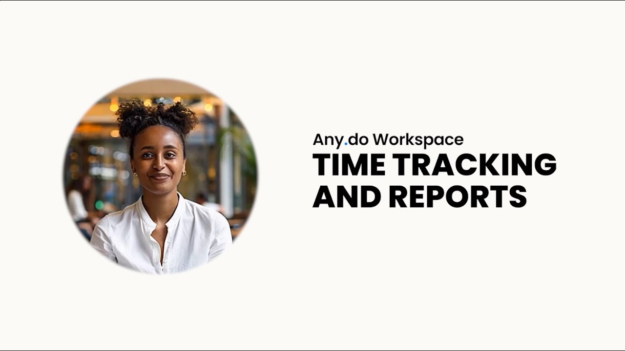 ⏱️ Time Tracking & Reports | Boost Team Productivity with Any.do Workspace