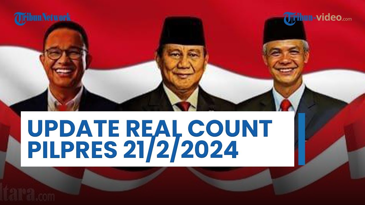Update Real Count KPU Pilpres 2024, Rabu (21/2/2024) Pukul 06.00 WIB: Prabowo-Gibran Masih ...