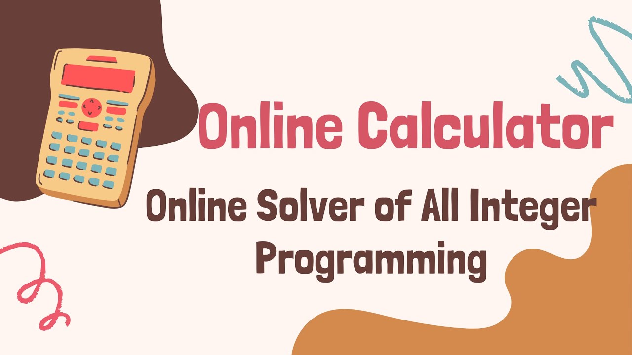 All Integer Programming | Online Calculator | Operations Research