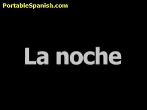 Spanish word for night is la noche