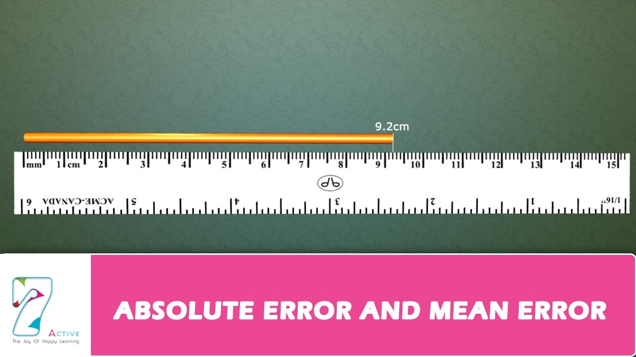 ABSOLUTE ERROR AND MEAN ERROR
