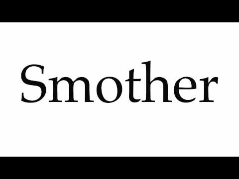 How to Pronounce Smother