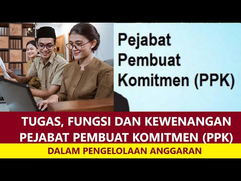 Tanggung Jawab Pejabat Pembuat Komitmen (PPK) dan Sanksi Hukum dalam Pelaksanaan Anggaran
