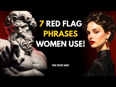 7 Things She'll Say That Should Make You Walk Away | According to Stoicism