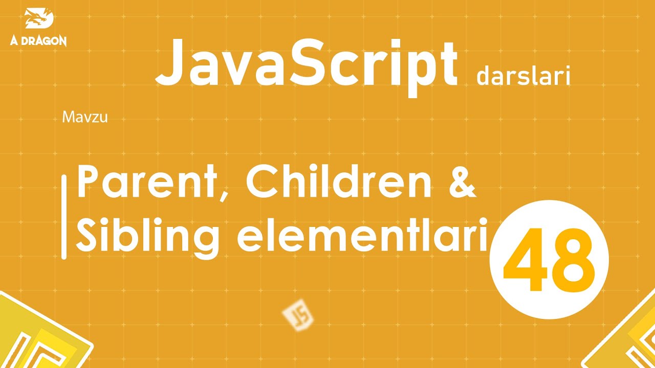 048. Parent, Children & Sibling elementlar | JavaScript darslari | O'zbek tilida