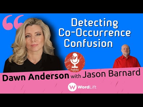 Kalicube Tuesdays with Dawn Anderson and Jason Barnard: Detecting Co-Occurrence Confusion