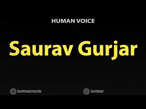 How To Pronounce Saurav Gurjar