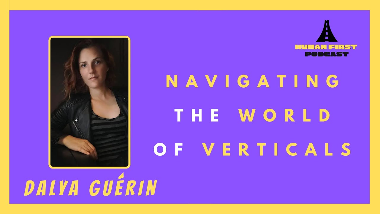 Navigating The World of Verticals ft. Dalya Guérin