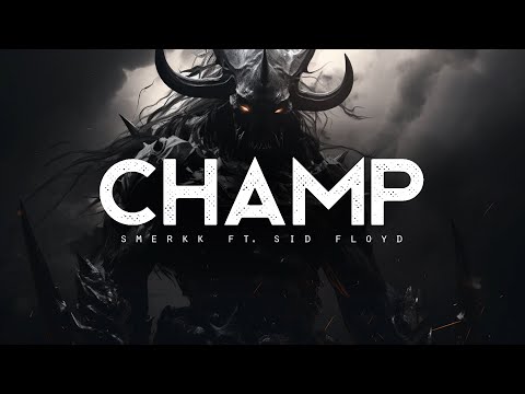 Champ - Smerkk ft. Sid Floyd (LYRICS)