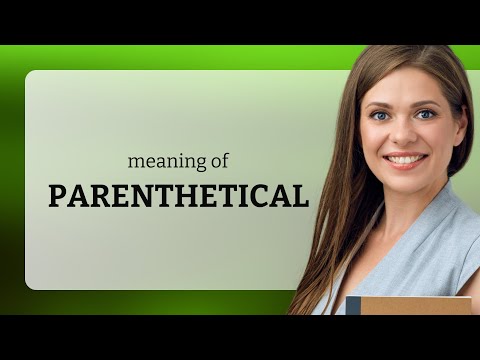 Parenthetical — PARENTHETICAL definition