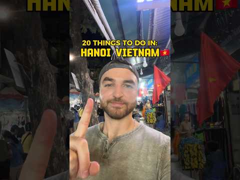 20 THINGS TO DO IN HANOI VIETNAM 🇻🇳 | GMO ON THE GO