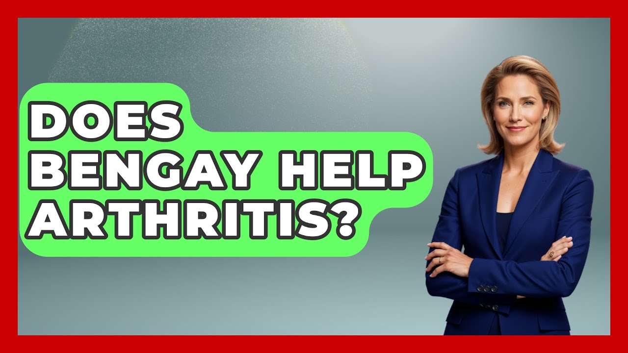 Does Bengay Help Arthritis? - Orthopedic Support Network
