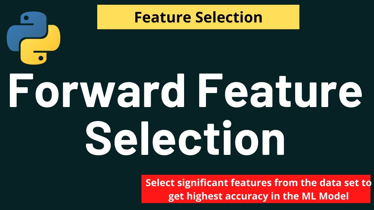 Python Feature Selection: Forward Feature Selection | Feature Selection | Python