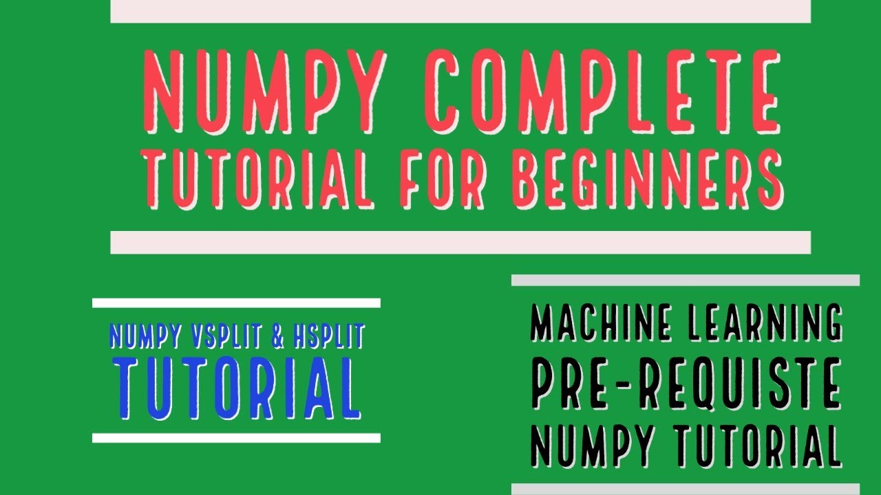 Numpy Complete Tutorial For Machine Learning |Numpy vsplit & hsplit Tutorial|Part:17