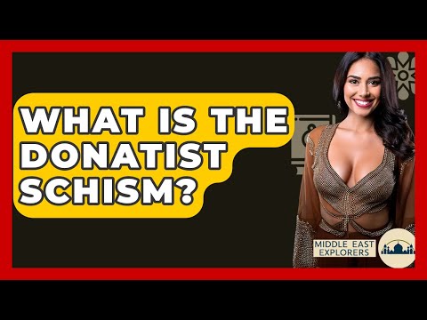 What Is The Donatist Schism? - Middle East Explorers