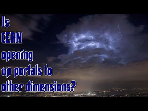 Is CERN opening up portals to other dimensions?