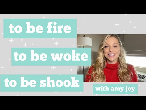 American Slang: To be fire, to be woke, to be shook
