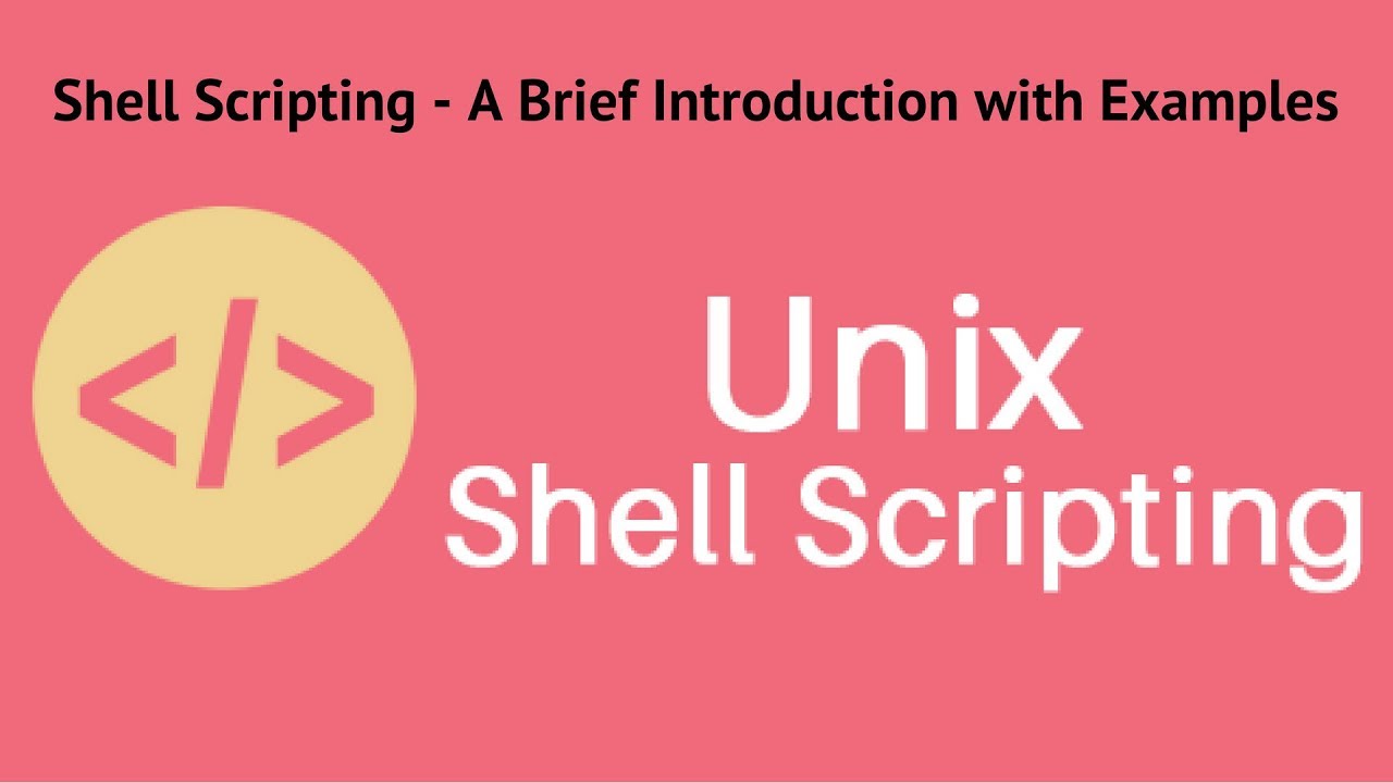 Unix Shell Scripting - A Brief Introduction (Tutorial #4)