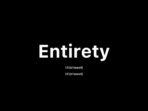 How to Pronounce Entirety: 🇺🇸 American English vs. 🇬🇧 British English