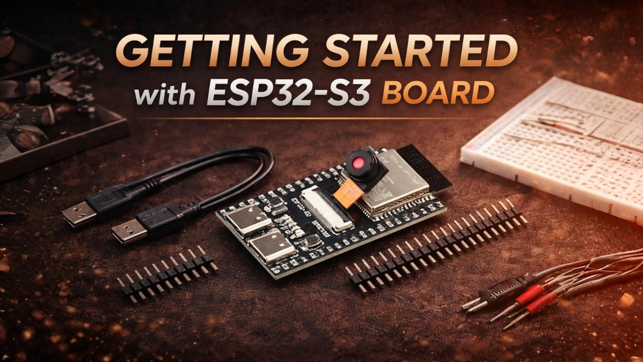ESP32-S3 Getting Started I  ESP32-S3 Board | Camera, PSRAM, USB-OTG & Hardware Explained