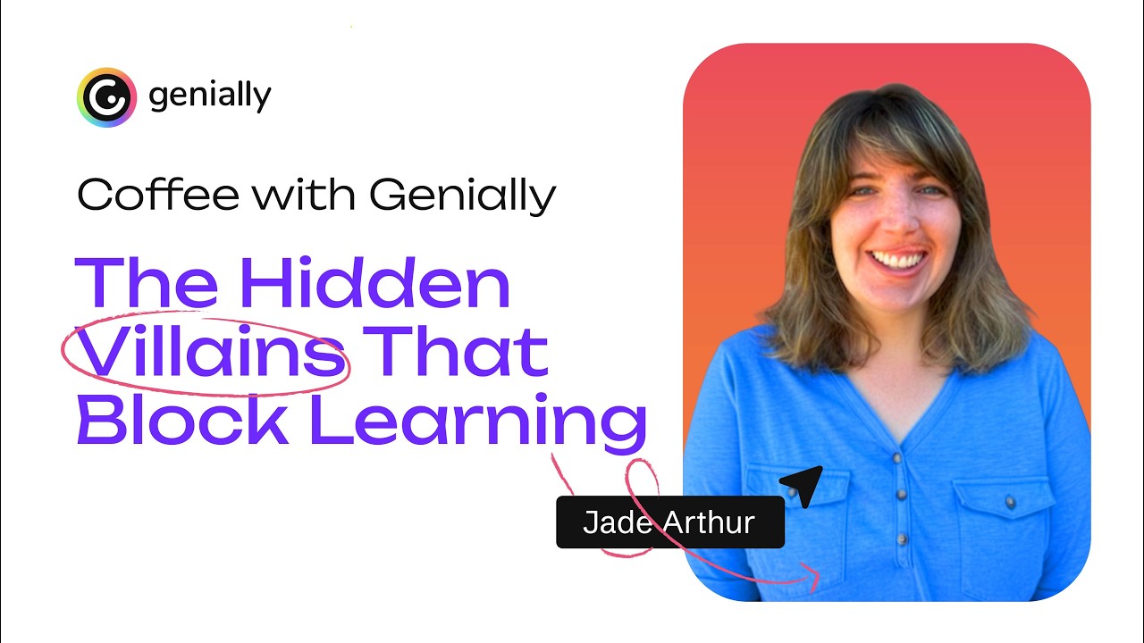 The Hidden Villains That Block Learning with Jade Arthur | Coffee with Genially