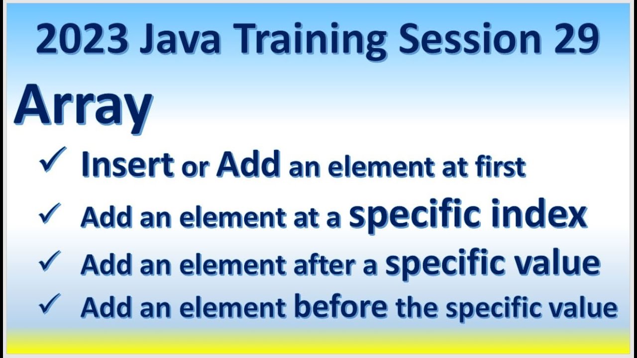 2023 Java Training Session 29 | Array - Add element at first | at specific index | after | before