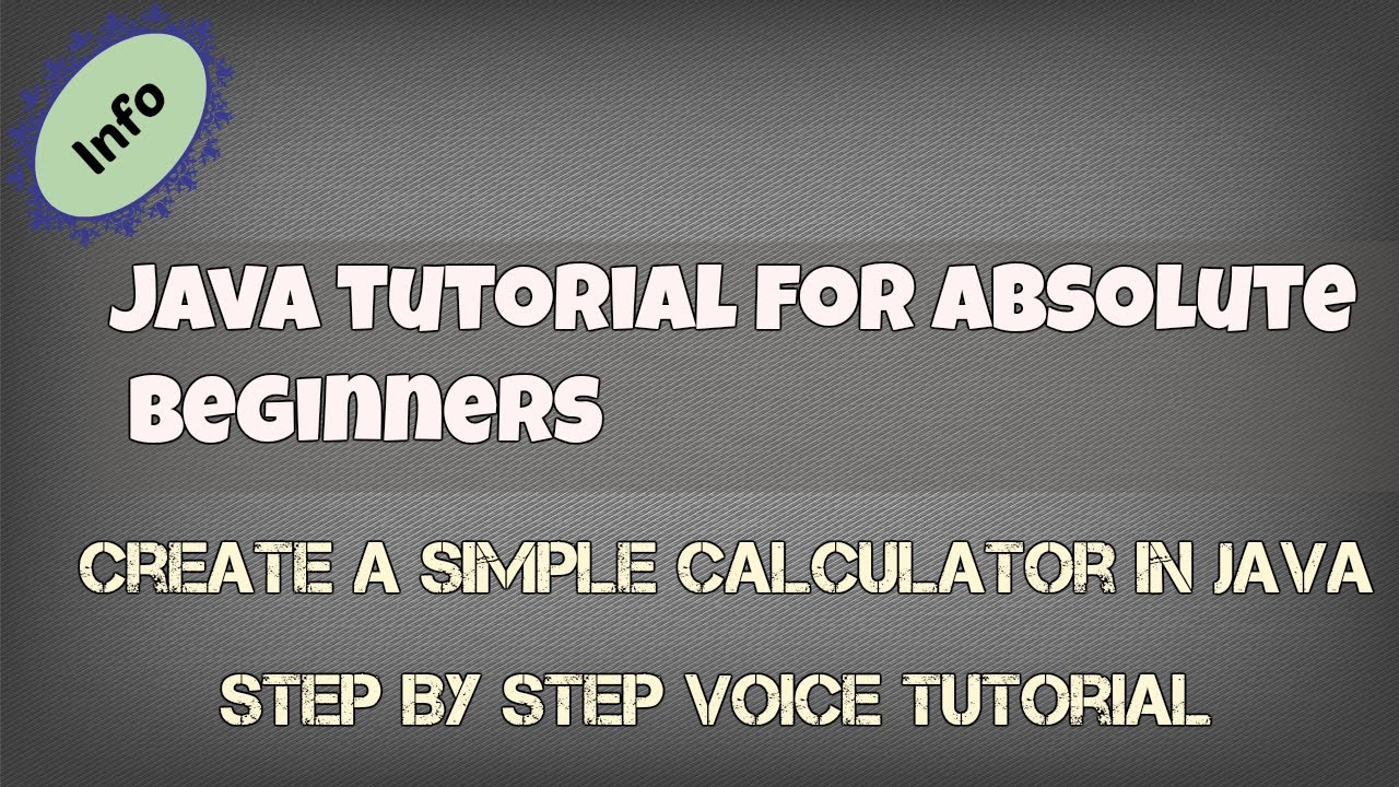 Java Tutorial For Beginners : Creating a Simple Calculator in Java [Step By Step Tutorial]