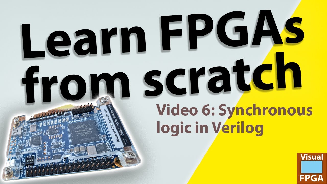 Learning FPGAs from scratch: Video 6: Introduction to Synchronous logic