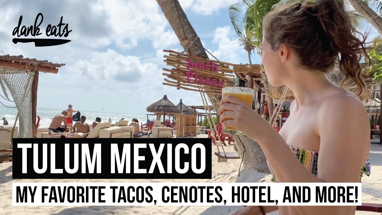The Ultimate Tulum Travel Guide: Discovering the Best Food in Tulum 2023
