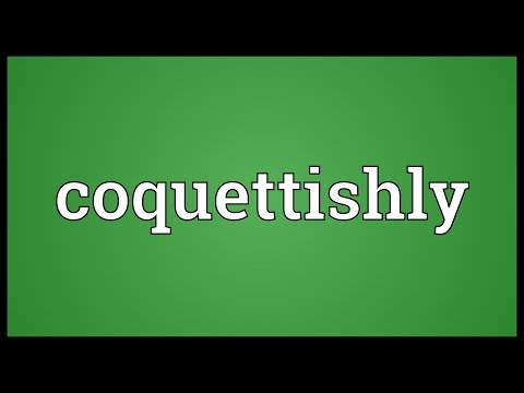 Coquettishly Meaning