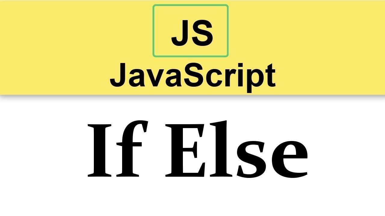 #9 JavaScript Tutorial | If Else Control Statements  2019