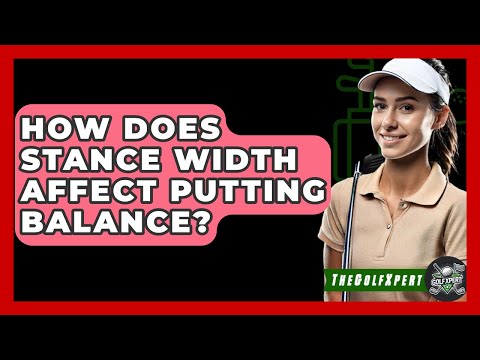 How Does Stance Width Affect Putting Balance? - The Golf Xpert