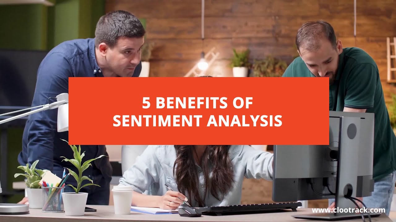 Sentiment Analysis: 5 Ways To Enhance Your Business Performance