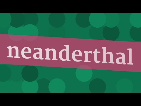 NEANDERTHAL pronunciation • How to pronounce NEANDERTHAL