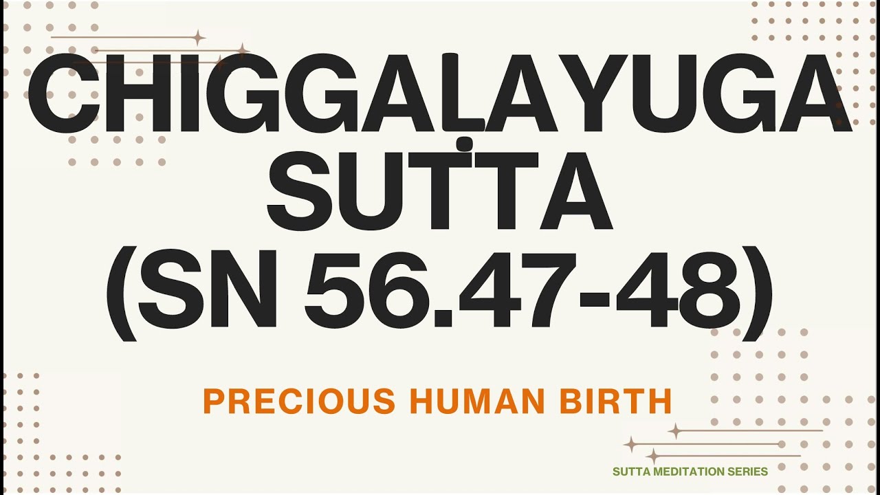 Precious human birth — Chiggalayuga Sutta (livestream)