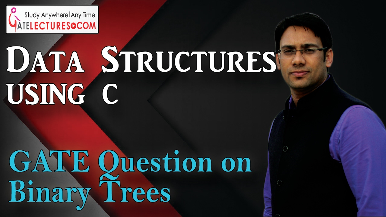 Data Structures Using C 95 Previous Year GATE Question on Binary Trees