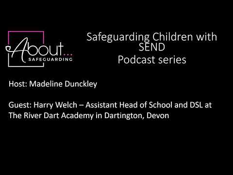 Episode 7: Safeguarding children with SEND with Harry Welch