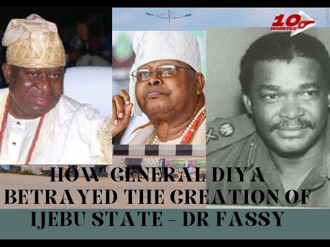 WATCH HOW GENERAL DIYA BETRAYED THE CREATION OF IJEBU STATE IN 1990s - Dr Fassy Yusuf