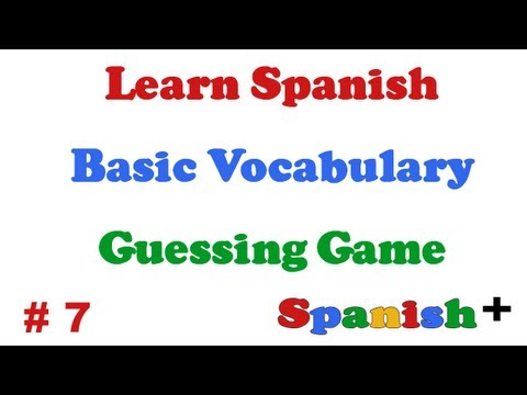 Learn Spanish - Basic Vocabulary - Guessing Game - Word # 7