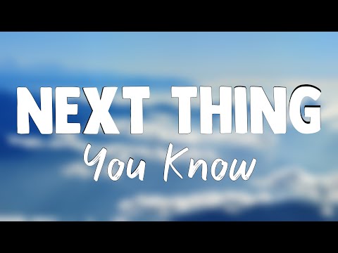 Next Thing You Know - Jordan Davis (Lyrics)