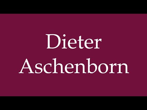 How to Pronounce ''Dieter Aschenborn'' Correctly in German