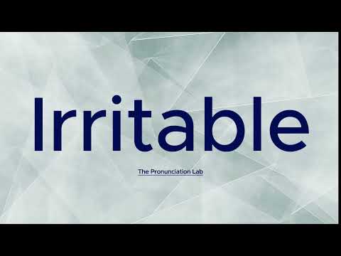 Irritable Pronunciation: How to Say Irritable | How to Pronounce Irritable?