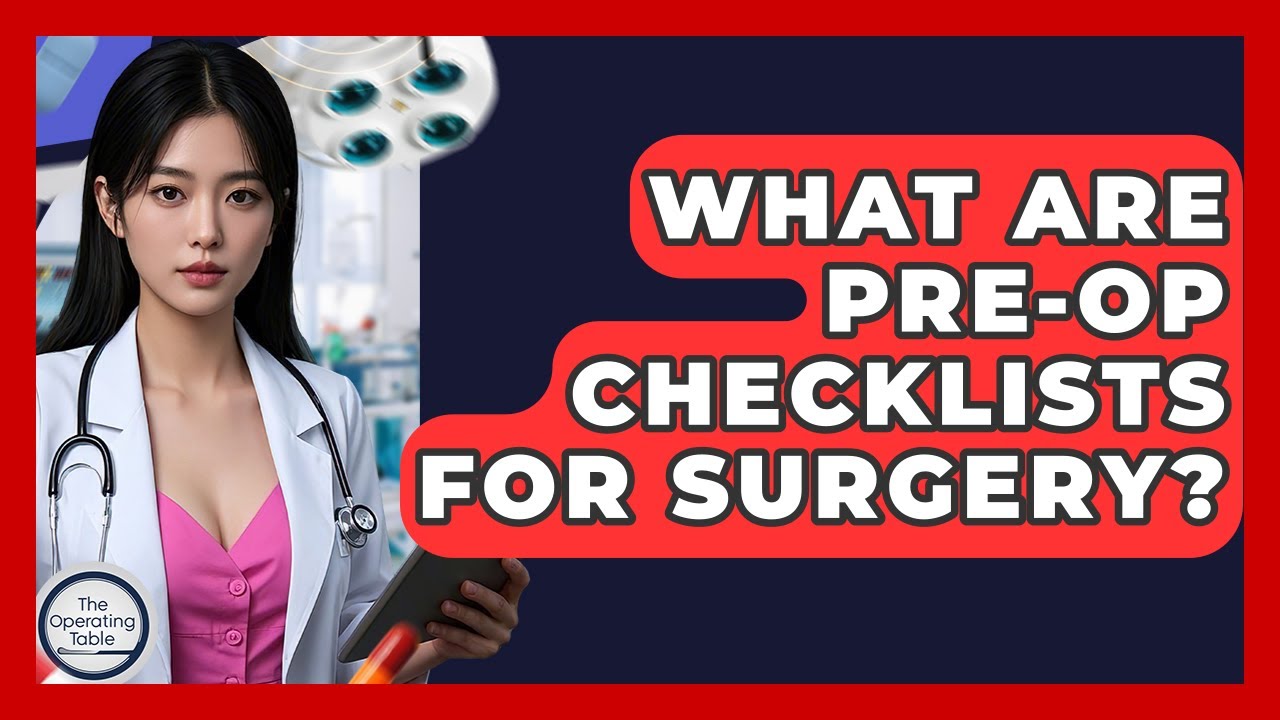 What Are Pre-op Checklists For Surgery? - The Operating Table
